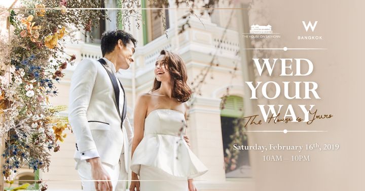 Wed Your Way: The House is Yours เวดดิ้งโชว์เคสและแพ็กเกจสุดพิเศษจาก The House on Sathorn